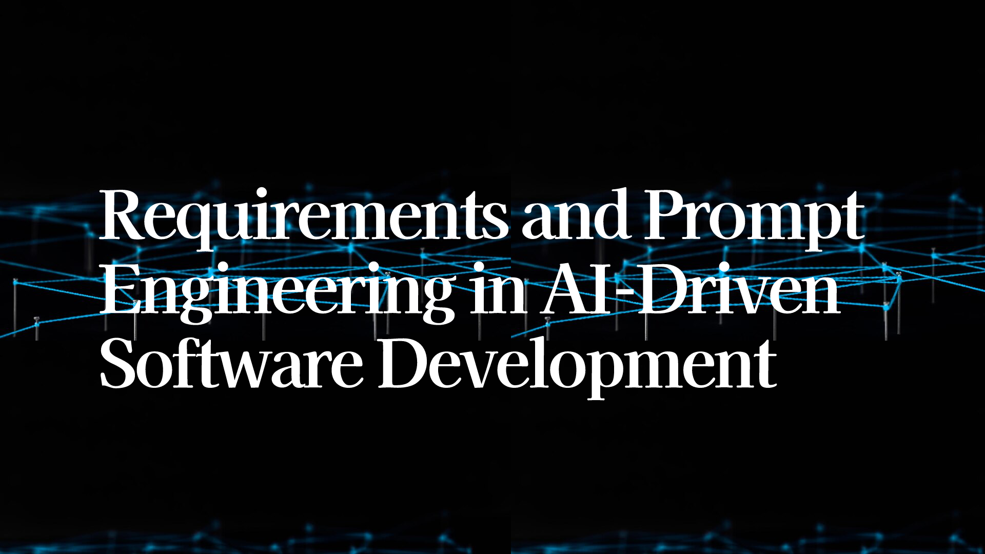Requirements and Prompt Engineering in AI-Driven Software Development | Erik Rasin